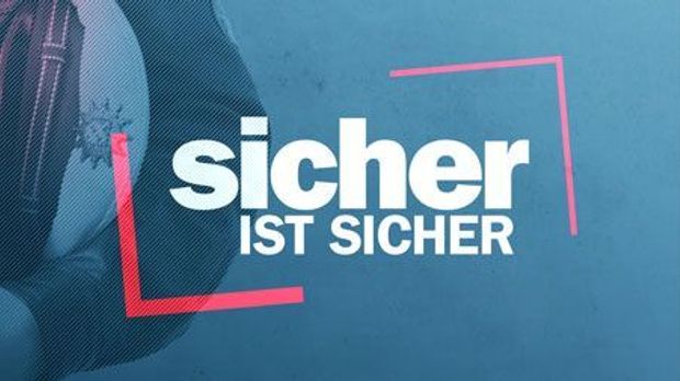 Sicher ist sicher - Das Magazin für Ihren Schutz Sicher ist sicher - Das Magazin für Ihren Schutz